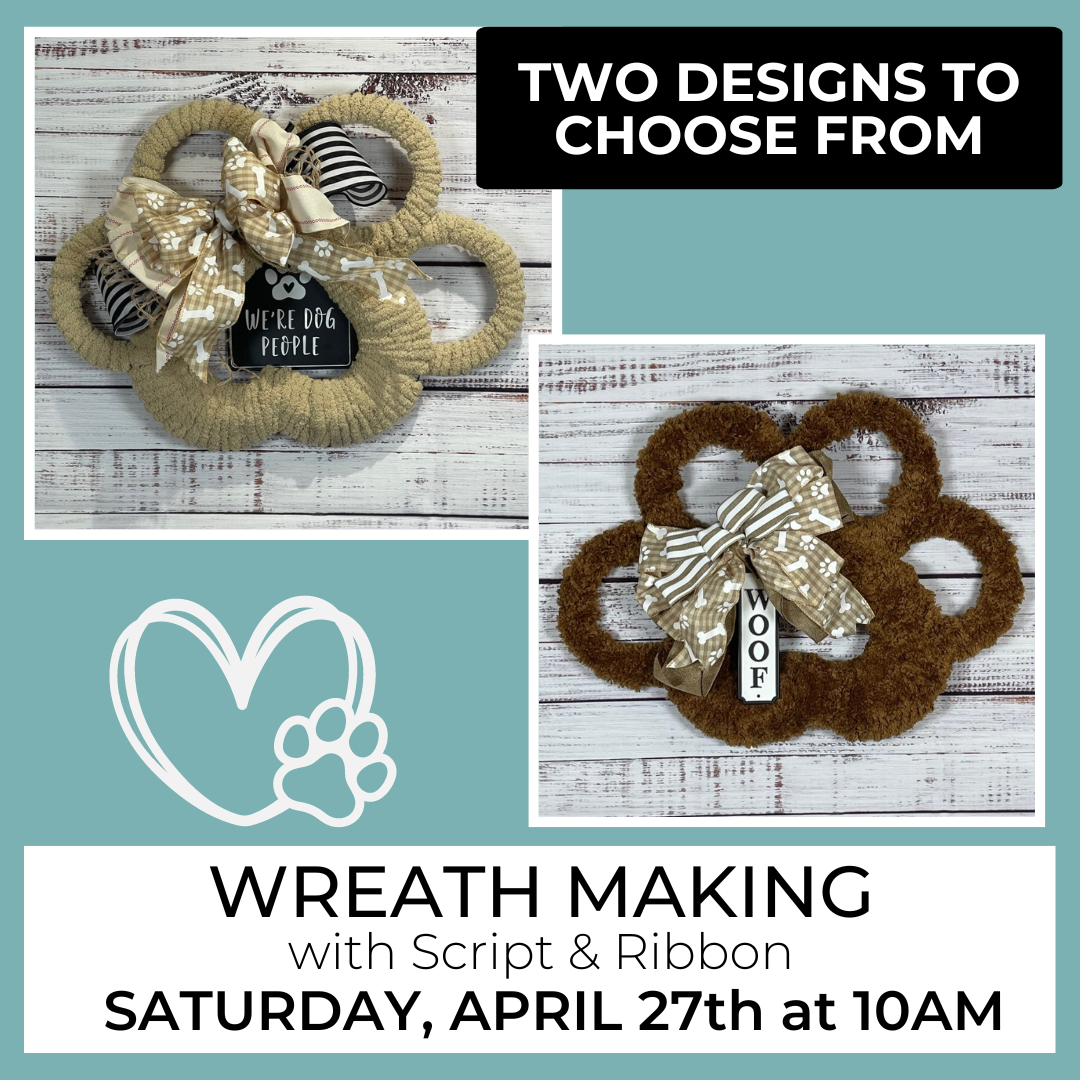 Dog Paw Wreath Making with Script & Ribbon; Saturday, April 27th at ...