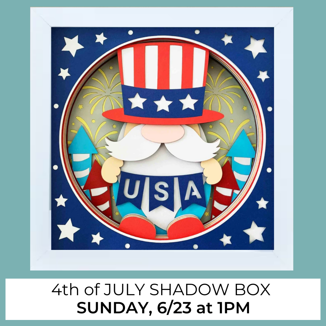 4th of July Gnome Shadow Box Class; Sunday, June 23rd from 1-3pm ...